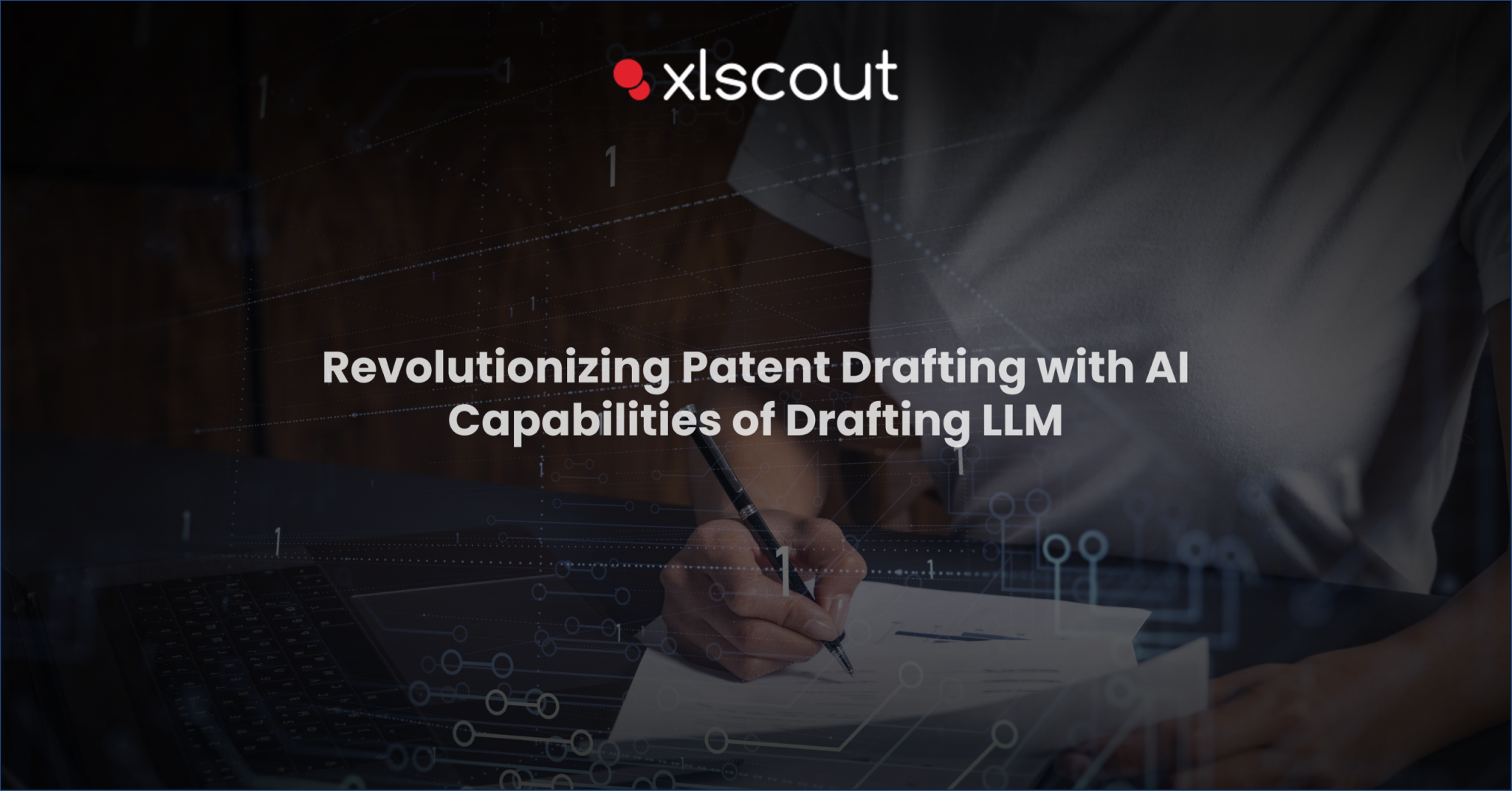 Revolutionizing Patent Drafting: Drafting LLM's Capabilities - XLSCOUT